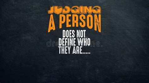 Judging A Person Does Not Define Who They Are Motivation Quote Stock