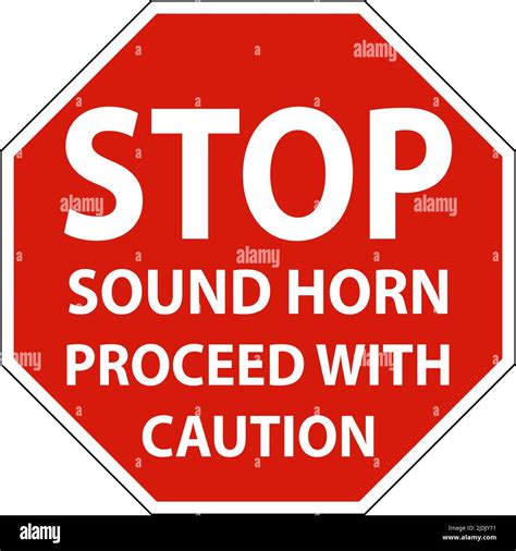 Sound Horn Proceed With Caution Sign On White Background Stock Vector