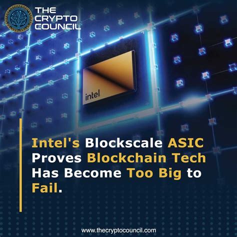 Intel S Blockscale Asic Proves Blockchain Tech Has Become Too Big To