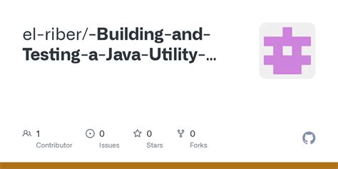 Github El Riber Building And Testing A Java Utility Class · Github