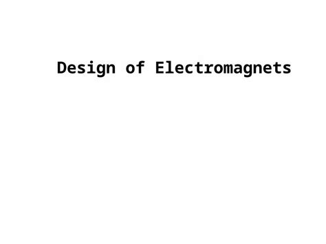 Ppt Design Of Electromagnets Dokumen Tips