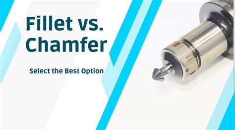 Fillet Vs Chamfer Comparison Guide