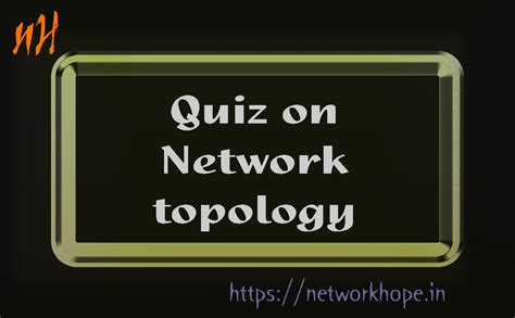 Explore Quiz On Network Topology