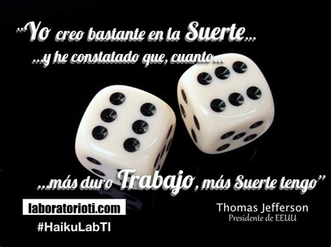 El Haiku Yo Creo Bastante En La Suerte Y He Constatado Que