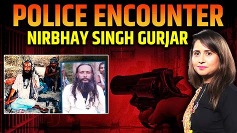 Police Encounter Nirbhay Singh Gurjar Encounter Ep 7 Encounterep7