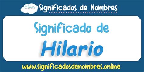 Significado de Hilario APODOS ORIGEN Y MÁS