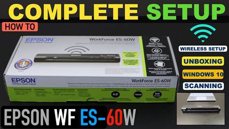 Epson Workforce Es 60w Setup Unboxing Install Drivers Wireless Setup Windows Laptop