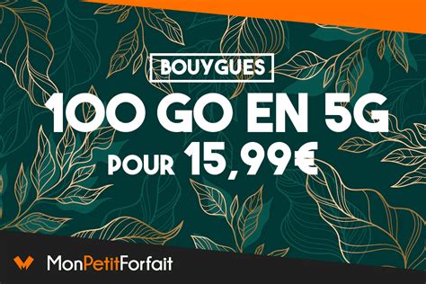 100 Go De 5g à 1599€ Nouveau Forfait Mobile 5g De Bouygues