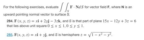 Solved For The Following Exercises Evaluate ∬sf⋅nds For