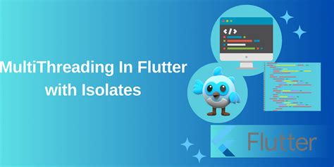 Flutterda Multithread Programlama Isolate Kullanımı By