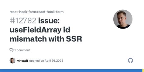 Issue Usefieldarray Id Mismatch With Ssr · Issue 12782 · React Hook Formreact Hook Form · Github