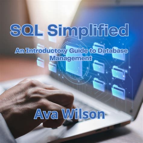 Sql Simplified An Introductory Guide To Database Management