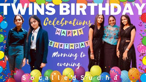 My Twins Birthday Twin Daughters Birthday Birthday Vlog Full