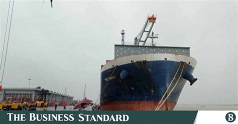 First 8 Metre Draught Vessel Anchors At Mongla Port The Business Standard