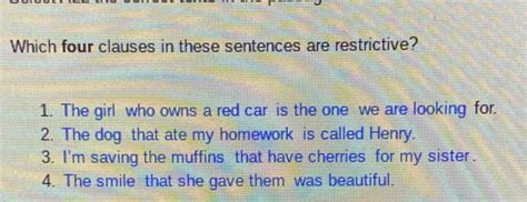 Solved Which Four Clauses In These Sentences Are Restrictive 1 The