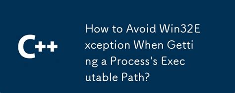 How To Avoid Win32exception When Getting A Processs Executable Path C Phpcn