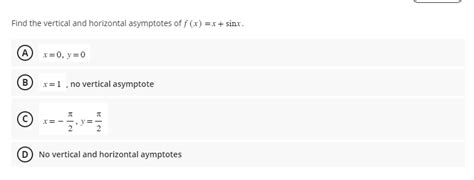 [solved] Find The Vertical And Horizontal Asymptotes Of F