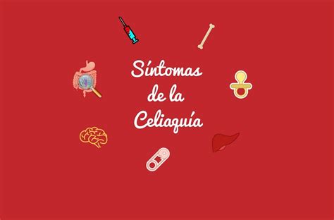 Los Síntomas De La Celiaquía Digestivos Y Extradigestivos