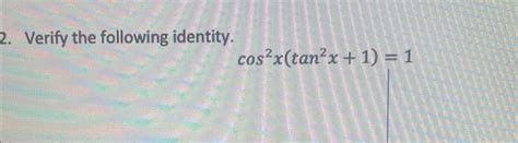 Solved 2 Verify The Following Identity Cos2xtan2x11