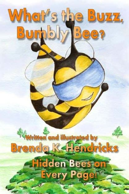 Whats The Buzz Bumbly Bee By Brenda K Hendricks Paperback Barnes And Noble®
