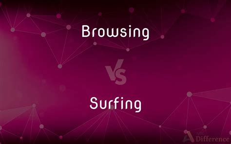 Browsing Vs Surfing — Whats The Difference