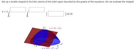 solved set up a double integral to find the volume of the