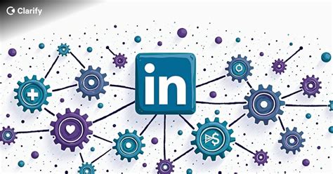 Clarify Maximizing Business Connections Integrating Linkedin With Crm Systems