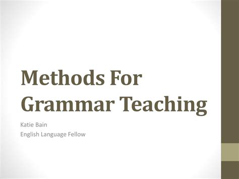 Ppt Methods For Grammar Teaching Powerpoint Presentation Free