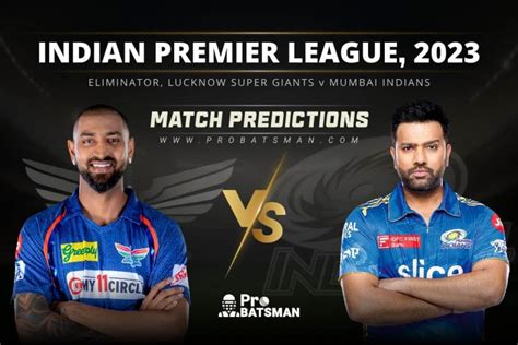 Ipl 2023 Eliminator Lkn Vs Mi Match Prediction Who Will Win Todays