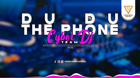 Dj Du Du The Phone Cyber Dj Team Audio Visulaizer Youtube