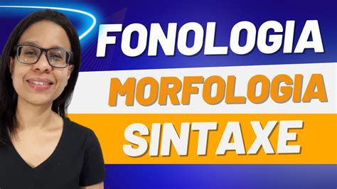 GRAMÁTICA FONOLOGIA MORFOLOGIA e SINTAXE YouTube