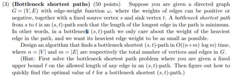 solved 3 bottleneck shortest paths 50 points suppose