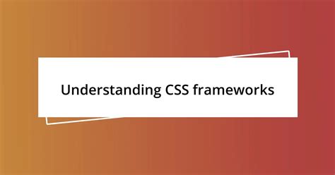 My Thoughts On Using Css Frameworks Uk