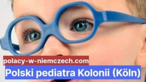 Polski pediatra Kolonii Köln Polacy w Niemczech