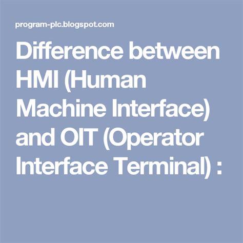 Difference Between Hmi Human Machine Interface And Oit Operator