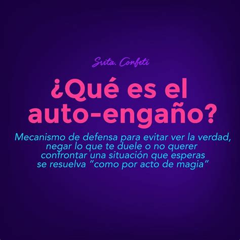 Engañarte a ti misma implica negar una verdad evidente para tu corazón