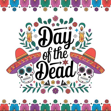 There Is A Large Text That Reads Day Of The Dead In A Cursive Font