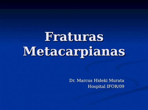 Ppt Fratura De Metacarpo Dokumen Tips