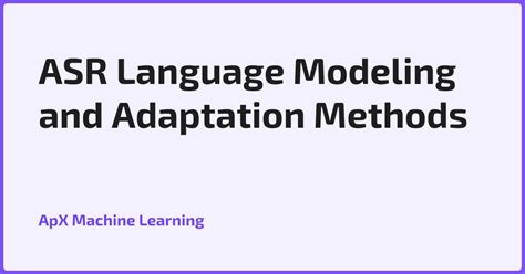 Asr Language Modeling And Adaptation Methods