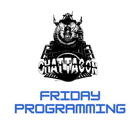 Friday Programming Chattacon