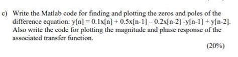 Solved C Write The Matlab Code For Finding And Plotting The Chegg
