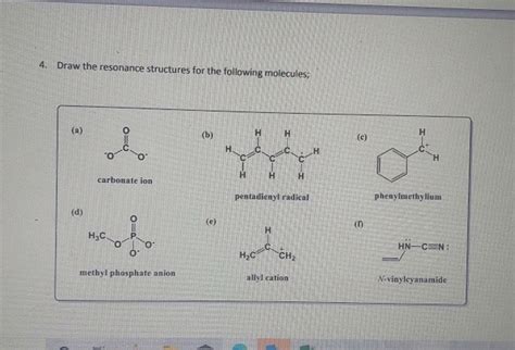 4 Draw the resonance structures for the | StudyX