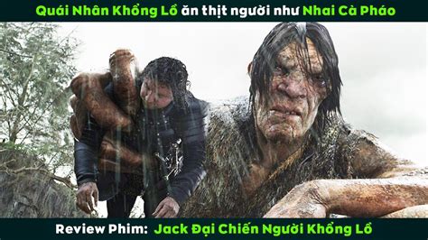 Review Phim Quái Nhân Khổng Lồ Ăn Người Như Nhai Cà Pháo Jack The Giant Slayer Youtube