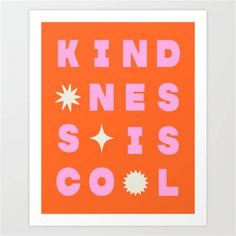 Kindess Is Cool Art Print By Nicole Goldfarb Society6