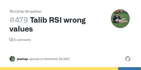 Talib Rsi Wrong Values · Issue 479 · Ta Libta Lib Python · Github