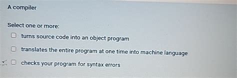 Solved A Compilerselect One Or Moreturns Source Code Into