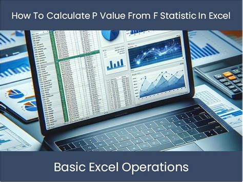 Excel Tutorial How To Calculate P Value From F Statistic In Excel