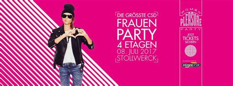 Csd Köln ★ Womenpleasure Party Auf 4 Etagen ★ Stollwerck ★ 8 7 ★ For