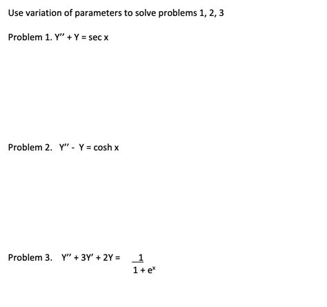 solved use variation of parameters to solve problems