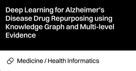 Deep Learning For Alzheimers Disease Drug Repurposing Using Knowledge Graph And Multi Level